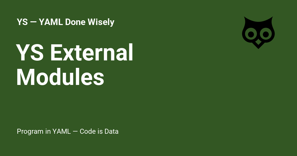 YS External Modules - YS — YAML Done Wisely