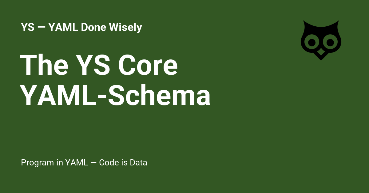 The YS Core YAML-Schema - YS — YAML Done Wisely