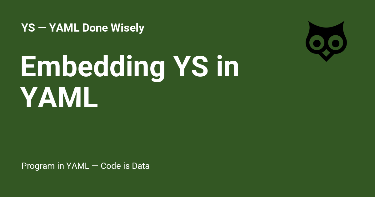 Embedding YS in YAML - YS — YAML Done Wisely