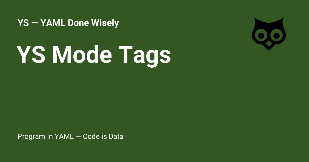 YS Mode Tags - YS — YAML Done Wisely