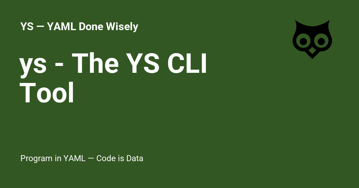 ys - The YS CLI Tool - YS — YAML Done Wisely