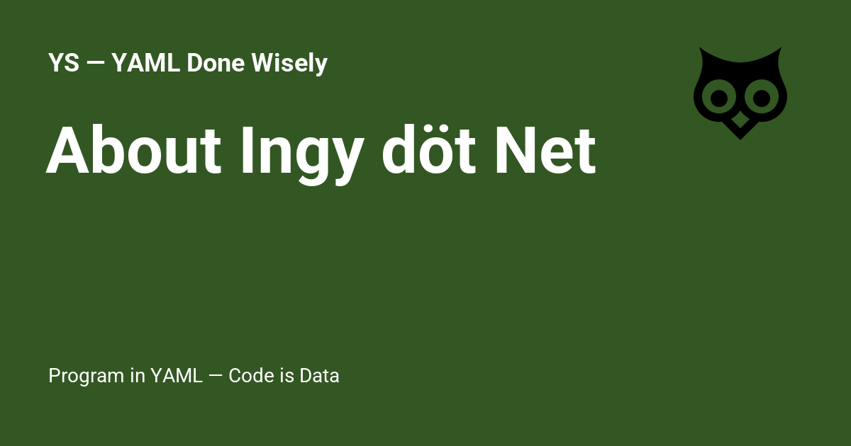 About Ingy döt Net - YS — YAML Done Wisely