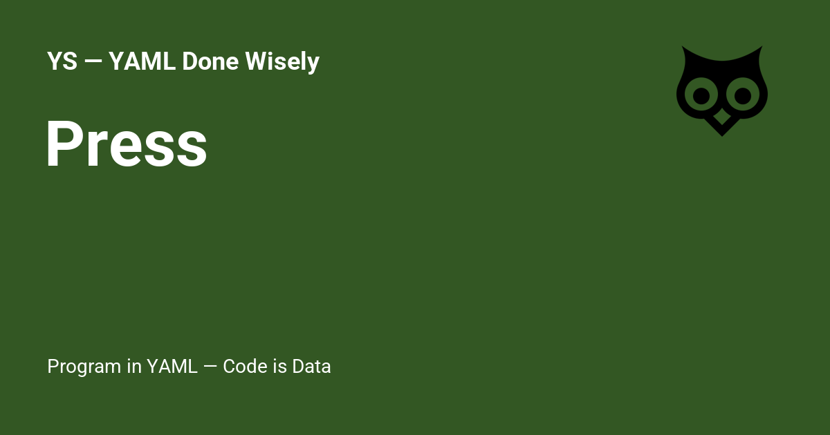 Press - YS — YAML Done Wisely